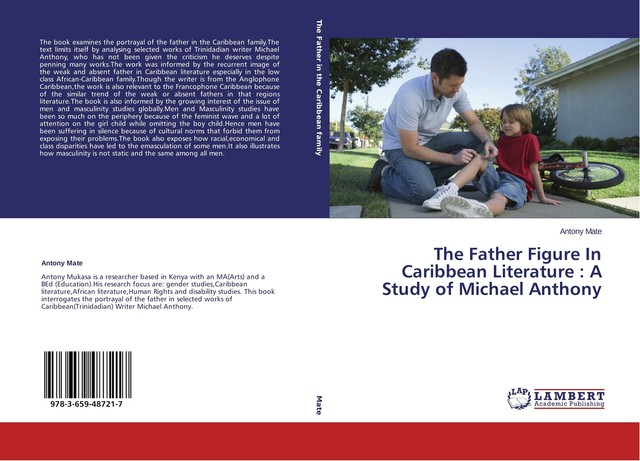 The Father Figure In Caribbean Literature : A Study of Michael Anthony von Antony Mate (2013 ...