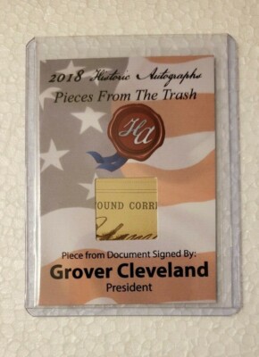 2018 Historic Autographs Pieces From the Trash Grover Cleveland SN 144/ ...