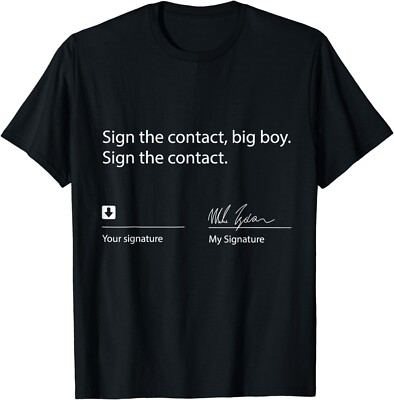 Sign The Contract Big Boy sign the contract. Gift Unisex T-Shirt | eBay