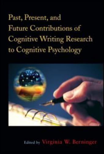 Past, Present, and Future Contributions of Cognitive Writing Research ...