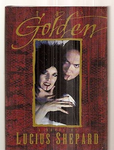 THE GOLDEN By Lucius Shepard - Hardcover **Mint Condition ...