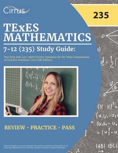 TExES Mathematics 7-12 (235) Study Guide: Test Prep with 400+ Math ...