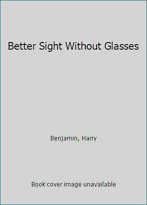 Better Sight Without Glasses by Harry Benjamin | eBay