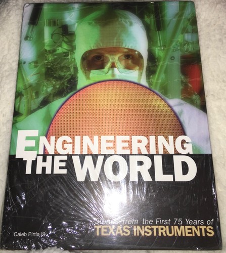 Engineering The World 1st 75 Years of Texas Instruments Book Sealed ...