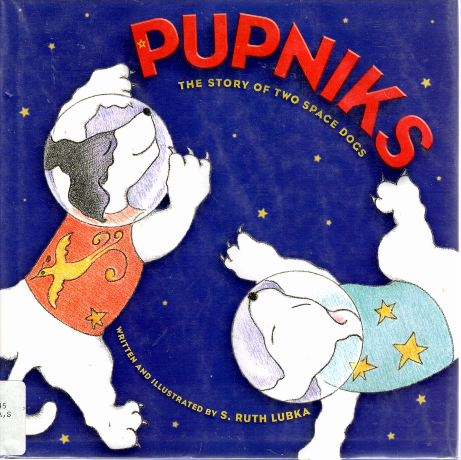 Pupniks: The Story of Two Space Dogs by S. Ruth Lubka | eBay