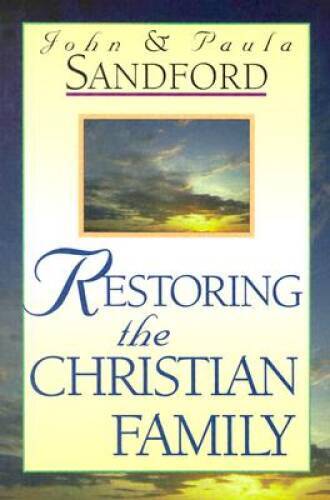 Restoring the Christian Family - Paperback By Sandford, Paula - GOOD ...