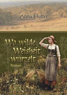 Wo wilde Weisheit wurzelt by Anna Hutter (German) Paperback Book ...