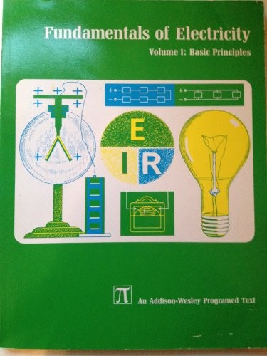 FUNDAMENTALS OF ELECTRICITY: BASIC PRINCIPLES V. 1 By Consumer Power ...