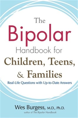 The Bipolar Handbook for Children, Teens, and Families: Real-Life ...
