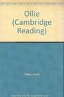 Ollie (Cambridge Reading) By Irene Yates 9780521639446| eBay