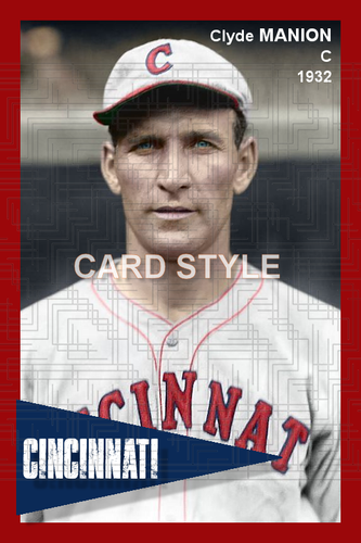 Clyde Manion - 1932 Cincinnati Reds - choose a style - colorized print ...