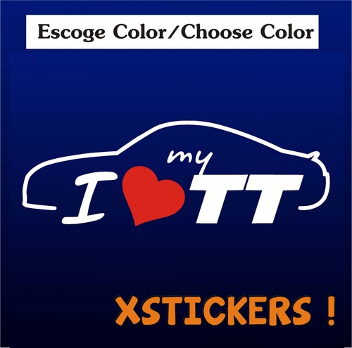 PEGATINA- STICKER - VINILO - I Love my TT - Tuning - Audi TT ...