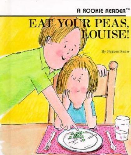 Eat Your Peas, Louise! (Rookie Readers) by Pegeen Snow 9780516020679| eBay