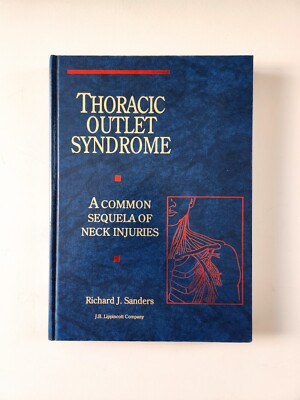 THORACIC OUTLET SYNDROME: A COMMON SEQUELA OF NECK INJURIES - Richard J ...