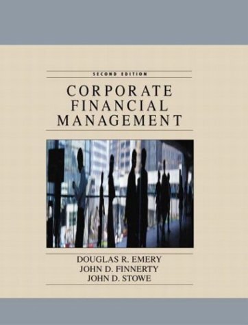 Corporate Financial Management: United States Edition John D. Finnerty ...