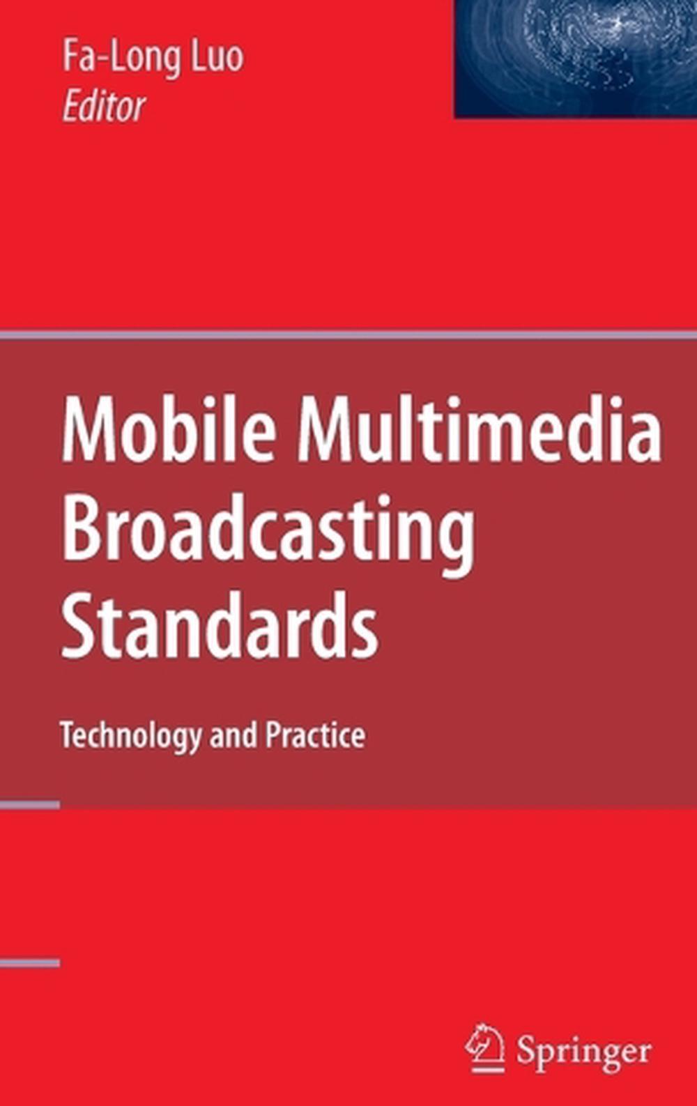 Mobile Multimedia Broadcasting Standards: Technology and Practice by Fa ...