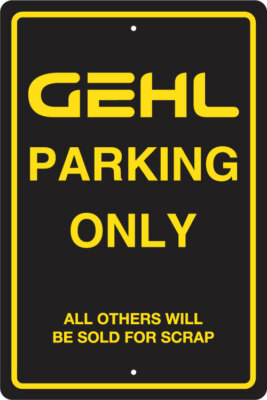 GEHL 8" X 12" ALUMINUM PARKING SIGN - TRACTORS, AGRICULTURAL, FARMING ...