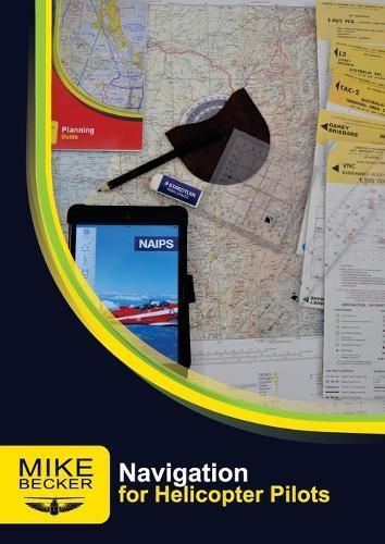 Mike Becker Navigation for Helicopter Pilots (Paperback) (UK IMPORT ...