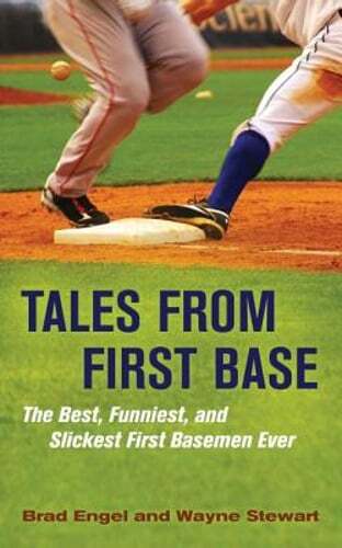 Tales from First Base: The Best, Funniest, and Slickest First Basemen Ever: New 9781597978453| eBay