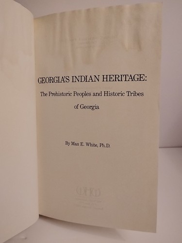 Georgia's Indian Heritage : Prehistoric Peoples & Historic Tribes by ...