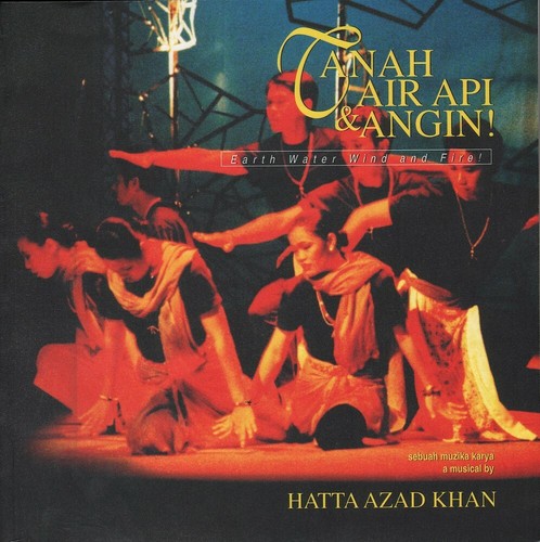 Hatta Azad Khan TANAH AIR API & ANGIN ( EARTH WATER WIND AND FIRE) 1st ...