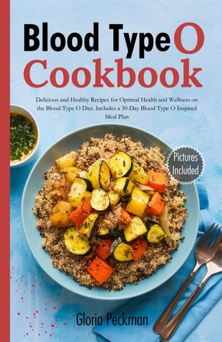 Blood Type O Cookbook: Delicious and Healthy Recipes for Optimal Health ...