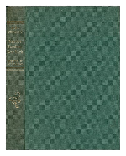 CREASEY, JOHN Murder, London - New York : a new story of 'Handsome ...