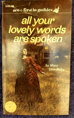 ALL YOUR LOVELY WORDS ARE SPOKEN by MARY LINN ROBY-1970 ACE PB=GOTHIC ...