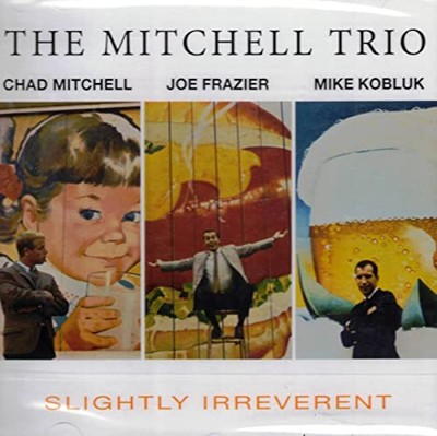 The Mitchell Trio - Slightly Irreverent - The Mitchell Trio CD NTVG The ...