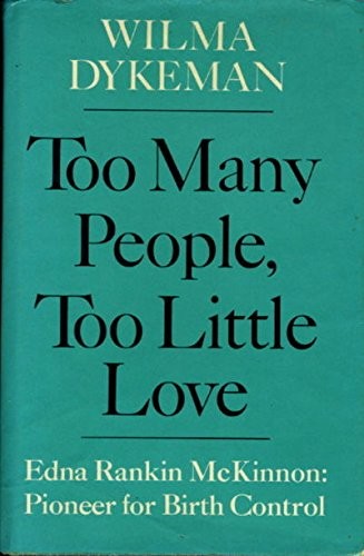 TOO MANY PEOPLE, TOO LITTLE LOVE: EDNA RANKIN MCKINNON- By Wilma ...