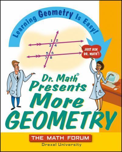 Dr. Math Presents More Geometry: Learning Geometry Is Easy! Just Ask Dr. Math 9780471225539| eBay