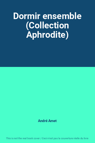 Dormir ensemble (Collection Aphrodite), Andre Amet | eBay