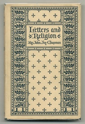John Jay CHAPMAN / Letters and Religion 1st Edition 1924 | eBay