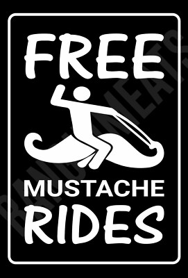 Free Mustache Rides Funny 8" x 12" Aluminum Metal Sign | eBay