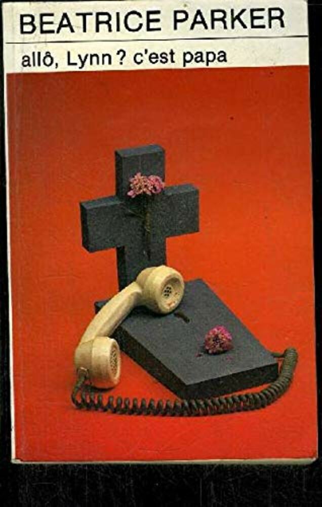 Hello Lynn? C' Is Papa Parker Beatrice Navarro Marie-Louise Very Good ...