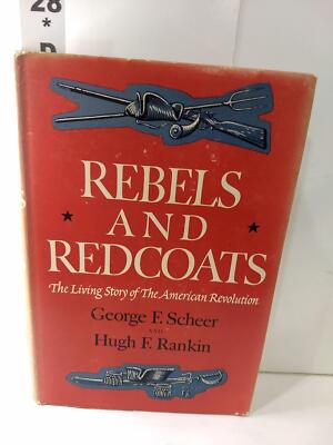 Rebels and Redcoats: The Living Story of the American Revolution ...