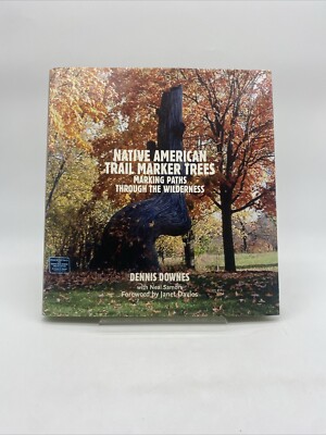 Native American Trail Marker Trees by Dennis Downes HC DJ 2011 1st Ed ...