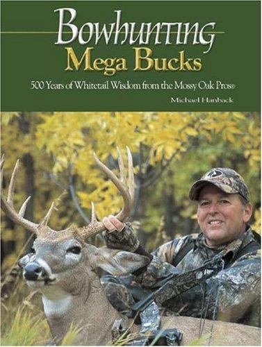 Bowhunting Mega Bucks by Michael Hanback (2004, Trade Paperback) for ...