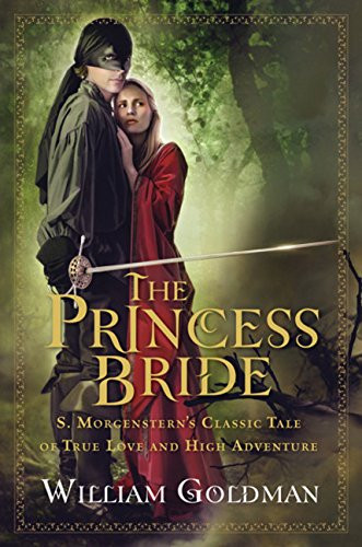 The Princess Bride: S. Morgenstern's Classic Tale of True Love and High ...