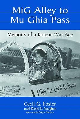 Mig Alley To Mu Ghia Pass: Memoirs Of A Korean War Ace 9780786409952| eBay