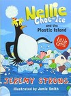 Nellie Choc-Ice and the Plastic Island, Strong, Smith 9781781128770 New ...