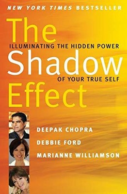 The Shadow Effect: Illuminating the Hidden Power of... by Ford, Debbie ...