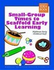 Small-Group Times to Scaffold Early Learning - Hardcover - GOOD | eBay