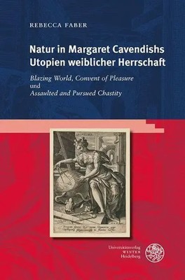 Rebecca Faber | Natur in Margaret Cavendishs Utopien weiblicher ...