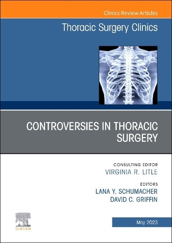 Lana Y. Schumac Controversies in Thoracic Surgery, An Iss (Hardback ...