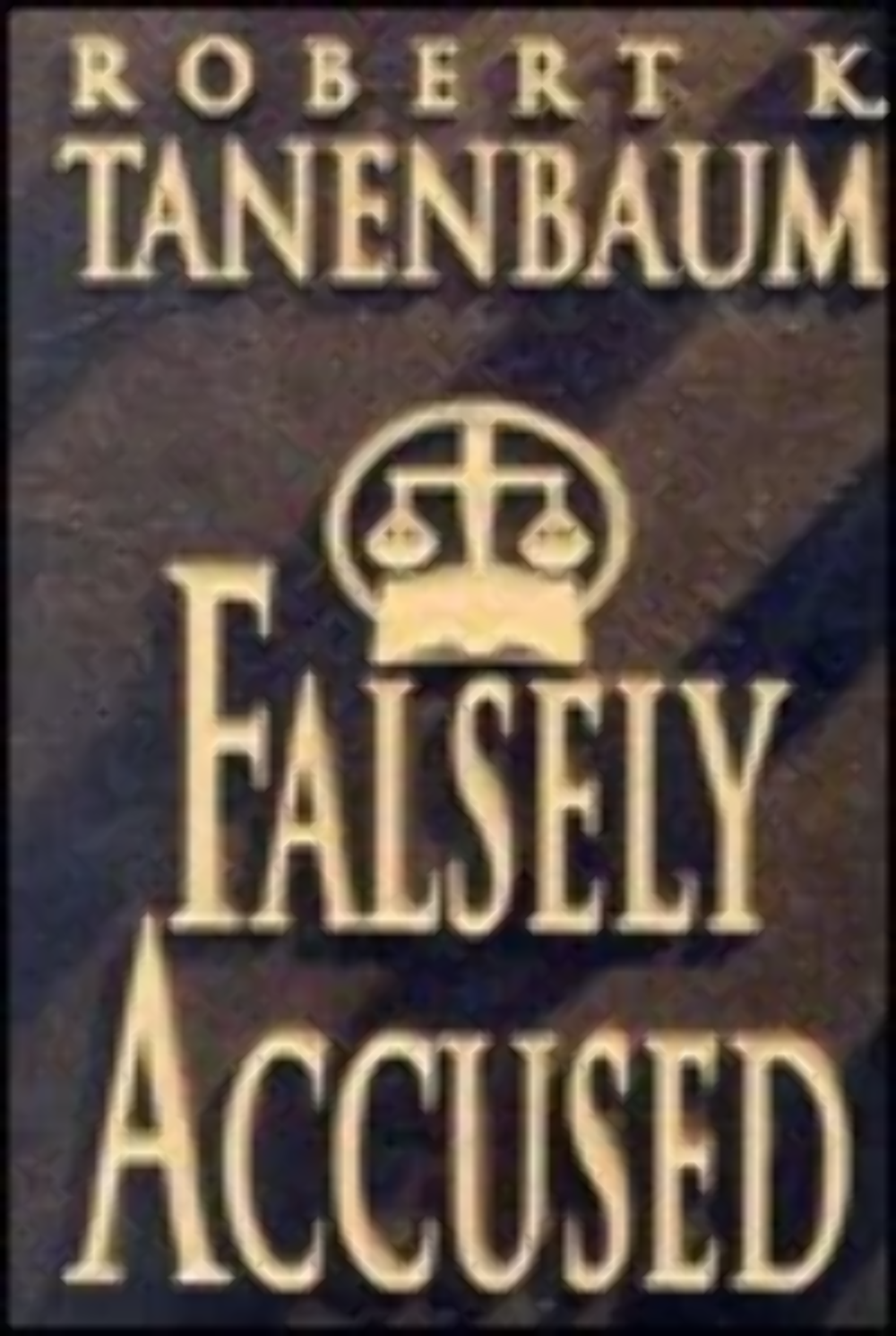 Butch Karp #8: Falsely Accused by Robert K. Tanenbaum (1996 ...