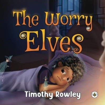 The Worry Elves by Rowley, Timothy [Paperback] | eBay Australia