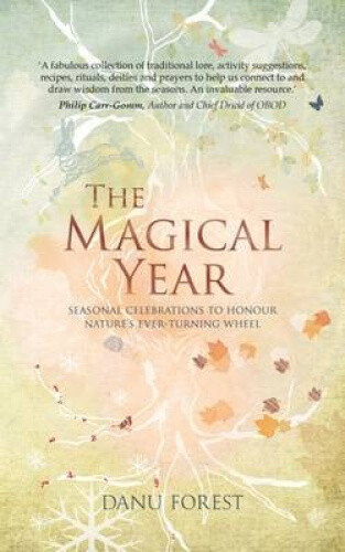 The Magical Year: Seasonal celebrations to honour nature's ever-turning ...