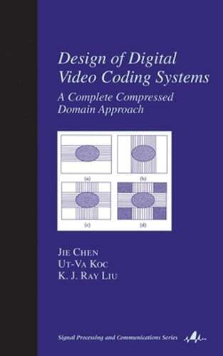 Design of Digital Video Coding Systems: A Complete Compressed Domain ...