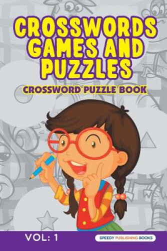 Crosswords Games and Puzzles Vol: 1 by Speedy Publishing 9781682601808 ...